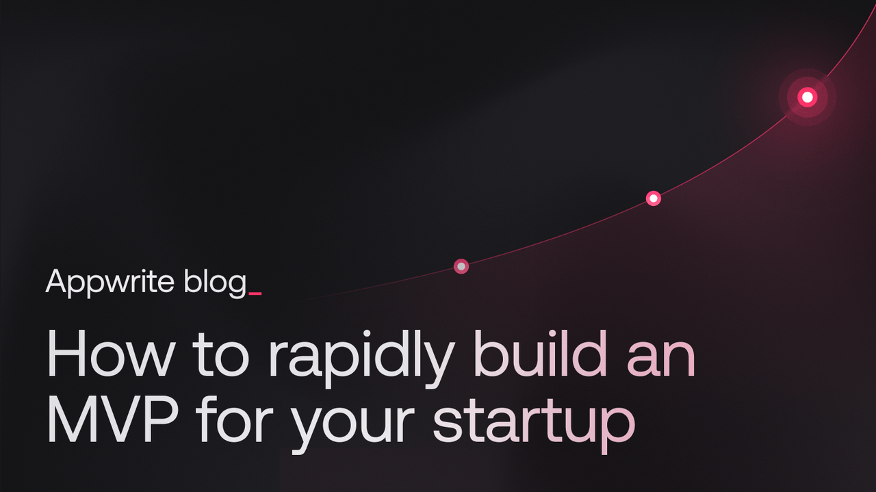 How can you rapidly build an MVP for your startup? - Appwrite