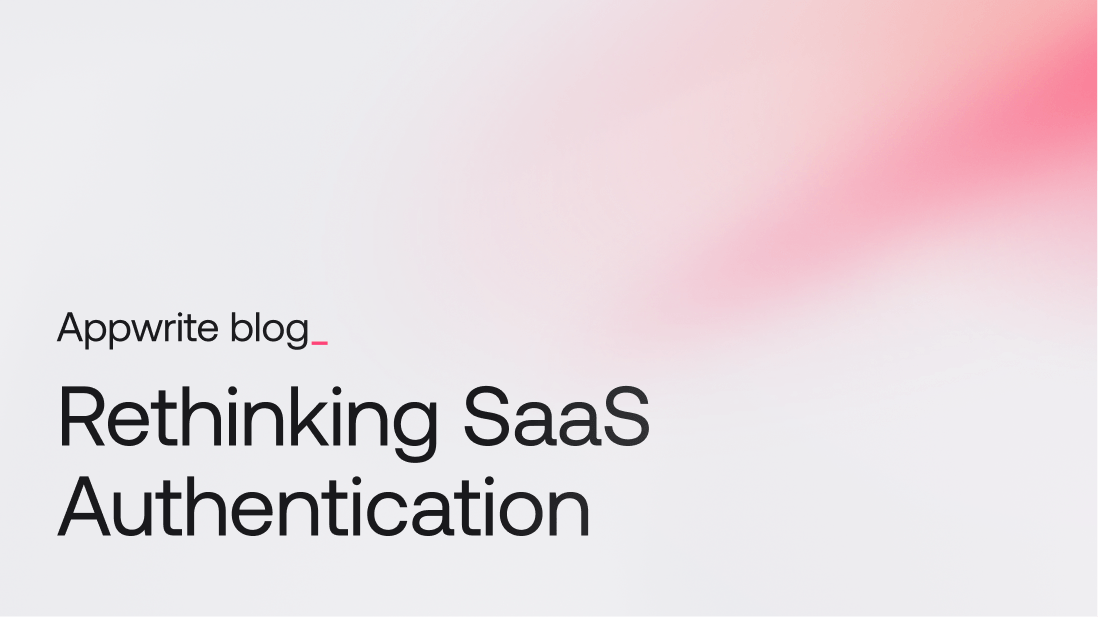 Rethinking Saas Authentication Build Secure Scalable Experiences With Appwrite Appwrite 