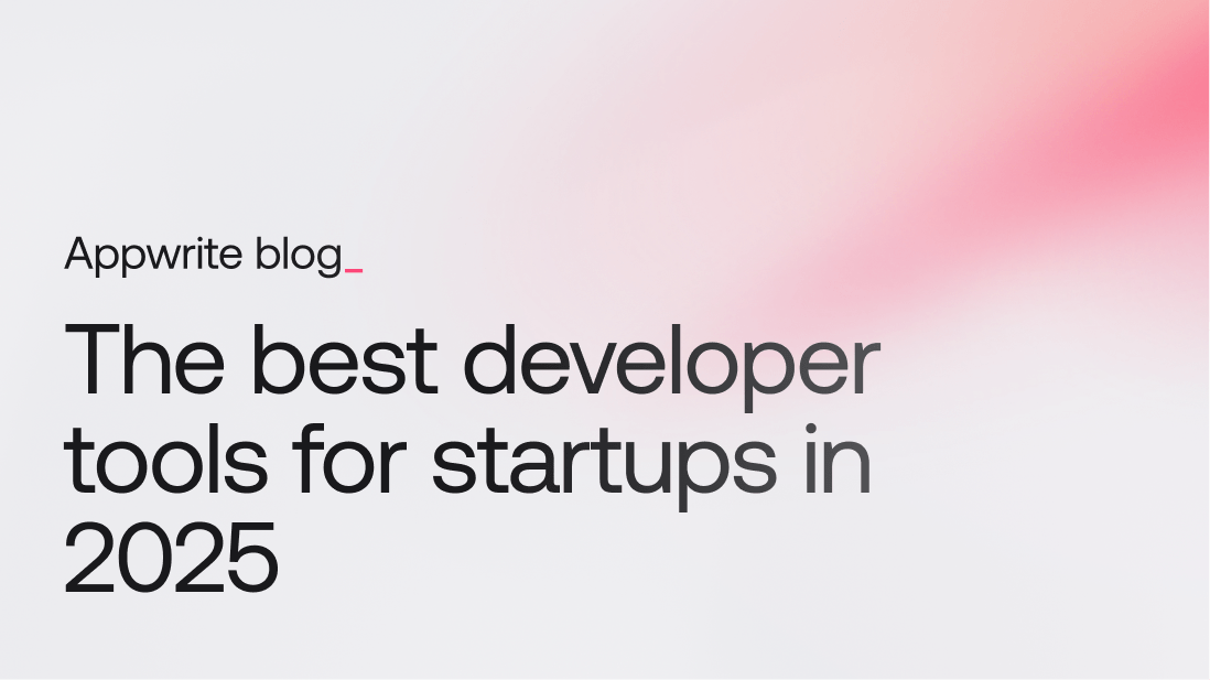 The best developer tools for startups in 2025 - Appwrite
