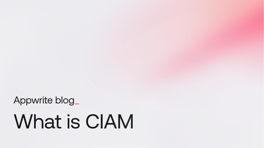 What is CIAM (Customer Identity and Access Management)? - Appwrite