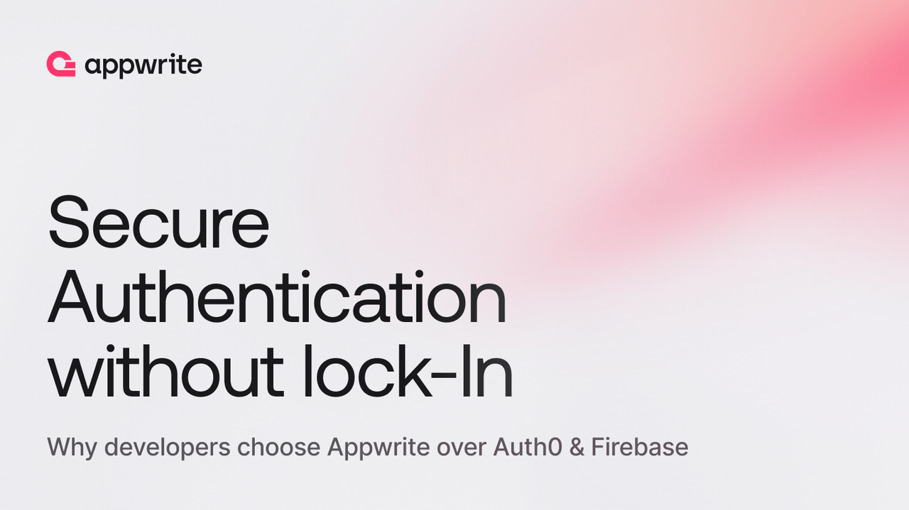 Why developers choose Appwrite over Auth0 and Firebase - Appwrite